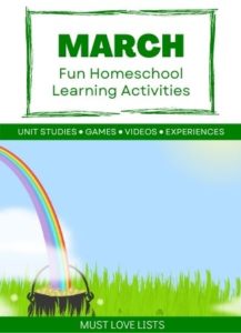 Big List of March Homeschool Learning Ideas and Activities - Must Love ...