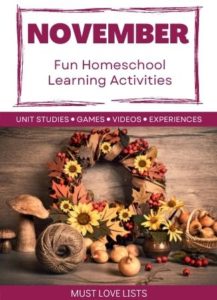 November Homeschool Unit Study Ideas (Fun Holidays) - Must Love Lists