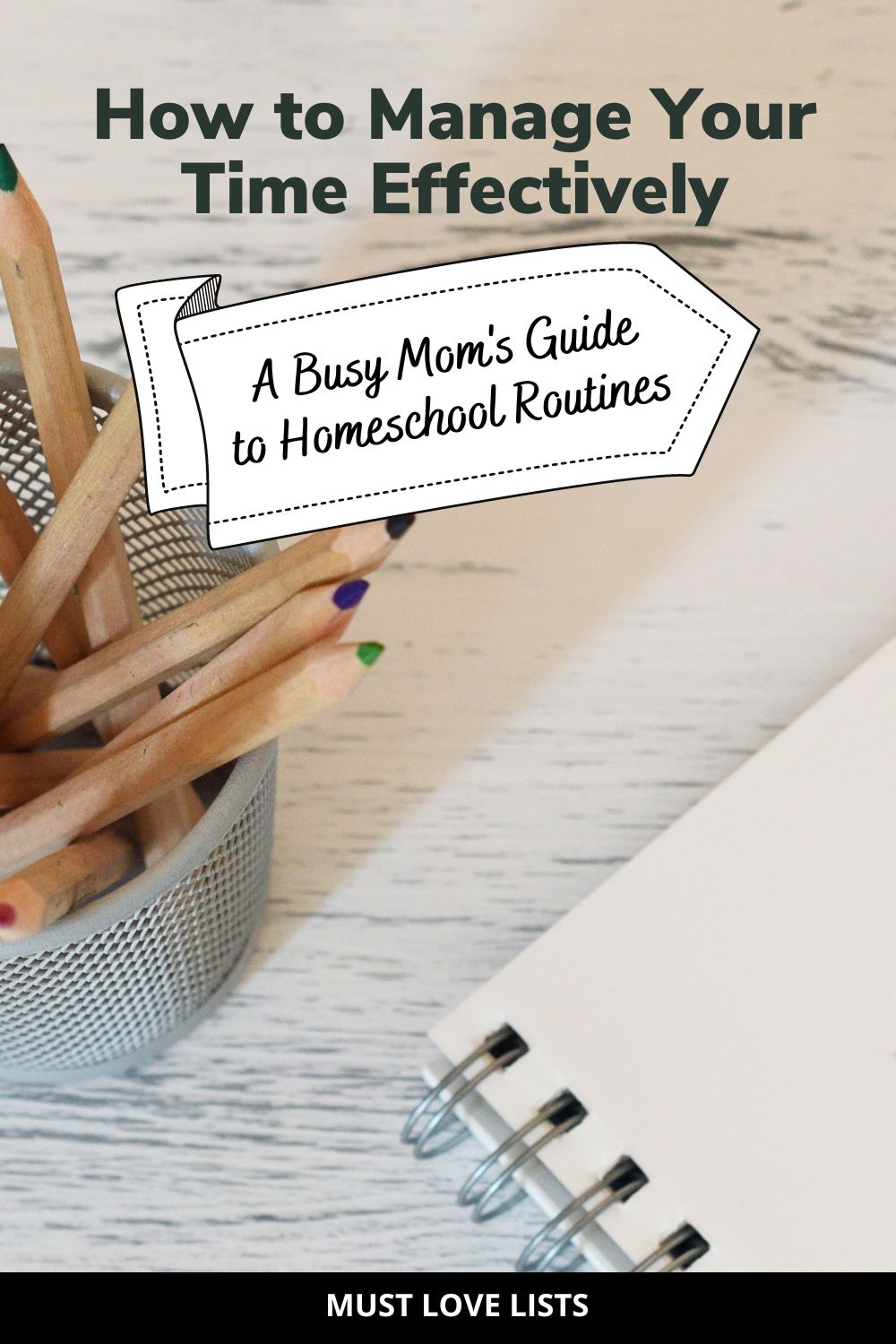 3 Time Management Essentials for Homeschool Moms - Must Love Lists